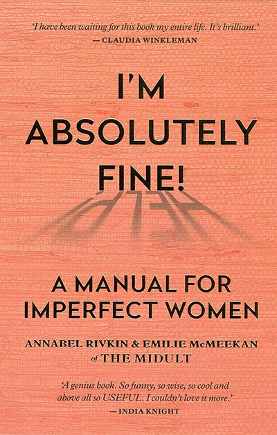 I'm Absolutely Fine!: A Manual for Imperfect Women