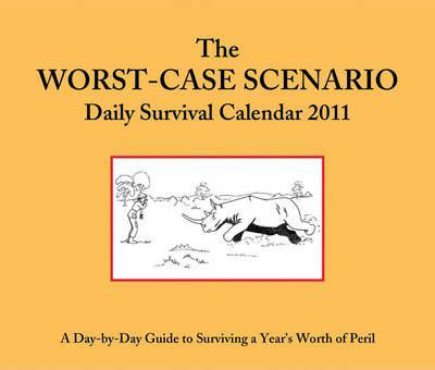 Worst Case Scenario Daily Survival : 2011 Daily Calendar
