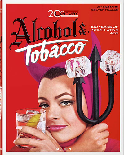 Jim Heimann: 20th Century Alcohol & Tobacco Ads