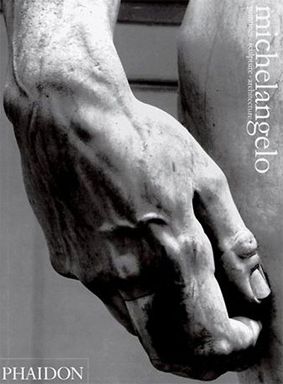 Michelangelo: Paintings, Sculpture, Architecture