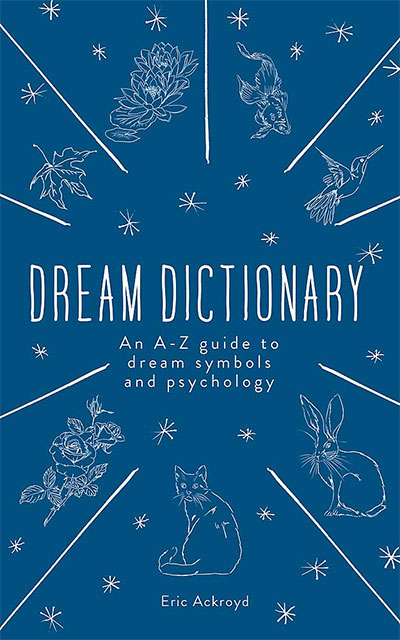 A Dictionary of Dream Symbols: With an Introduction to Dream Psychology