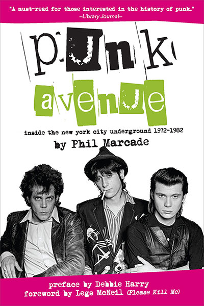 Punk Avenue: Inside The New York City Underground, 1972-1982