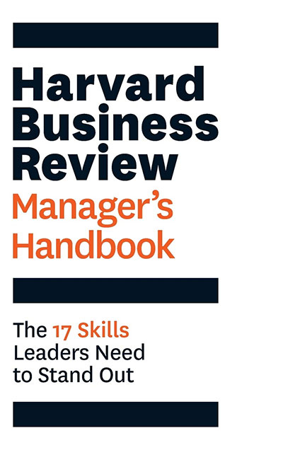 Harvard Business Review Manager's Handbook: The 17 Skills Leaders Need To Stand Out