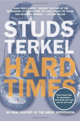 Hard Times: An Oral History Of The Great Depression