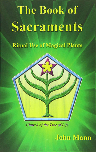 The Book Of Sacraments: Ritual Use Of Magical Plants