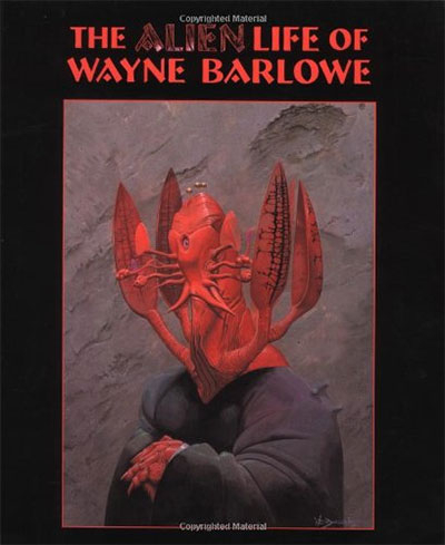 The Alien Life Of Wayne Barlowe
