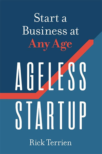 Ageless Startup: Start A Business At Any Age