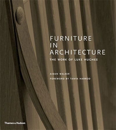 Furniture In Architecture: The Work Of Luke Hughes - Arts & Crafts In The Digital Age