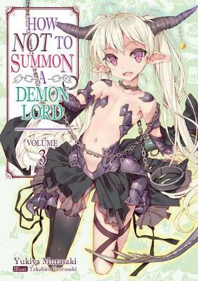 How Not To Summon A Demon Lord : Volume 3