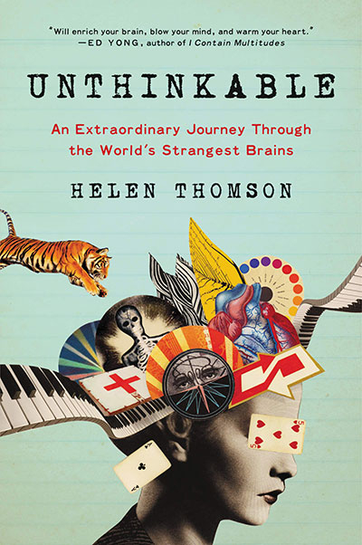 Unthinkable: An Extraordinary Journey Through The World's Strangest Brains