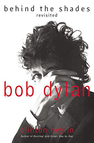 Bob Dylan: Behind The Shades Revisited