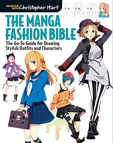 The Manga Fashion Bible: The Go-To Guide For Drawing Stylish Outfits And Characters