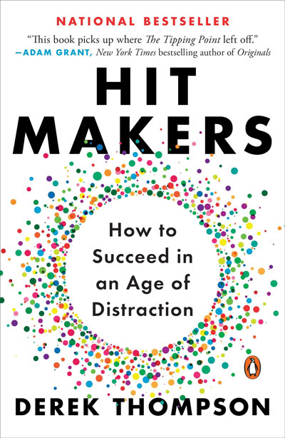 Hit Makers: How To Succeed In An Age Of Distraction