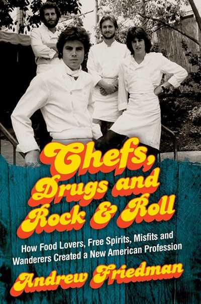 Chefs, Drugs And Rock & Roll