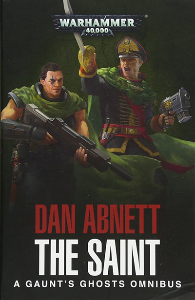 The Saint: A Gaunt's Ghosts Omnibus