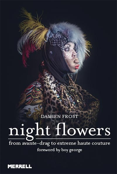 Night Flowers: From Avant-Drag To Extreme Haute Couture