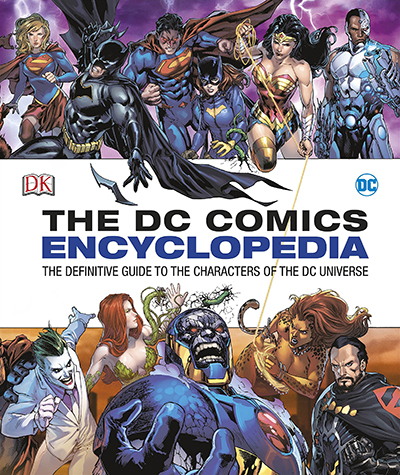 DC Comics Encyclopedia All-New Edition: The Definitive Guide To The Characters Of The DC