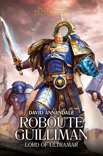 Roboute Guilliman: Lord Of Ultramar: Primarchs: The Horus Heresy, Book 1