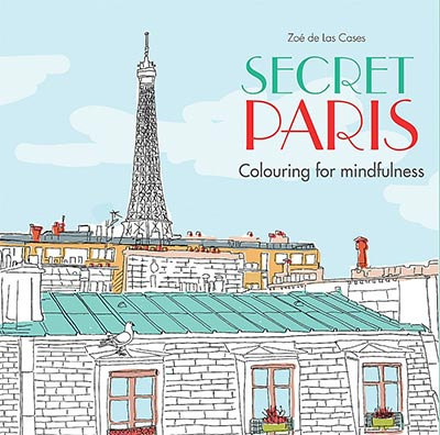 Secret Paris: Colouring For Mindfulness