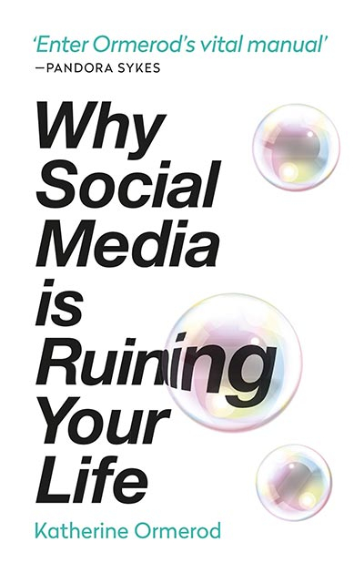 Why Social Media Is Ruining Your Life