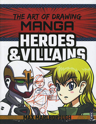 The Art Of Drawing Manga: Heroes & Villains