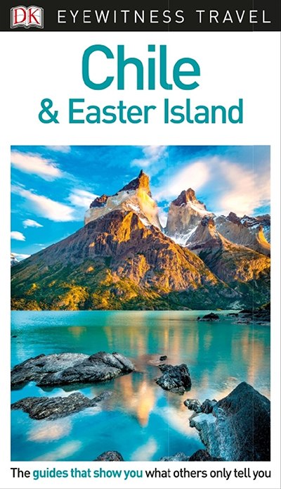 DK Eyewitness Travel Guide Chile And Easter Island