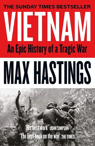 Vietnam: An Epic History Of A Tragic War