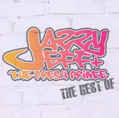 Best Of: DJ Jazzy Jeff & Fresh Prince