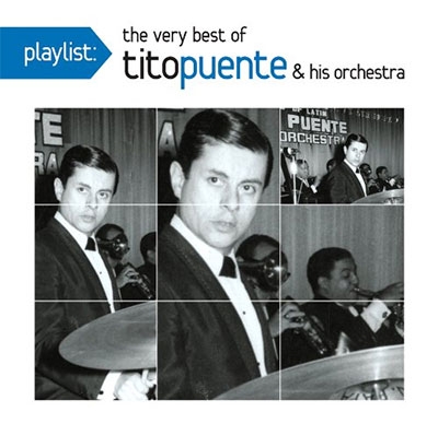 Playlist: The Very Best Of Tito Puente & His Orchestra