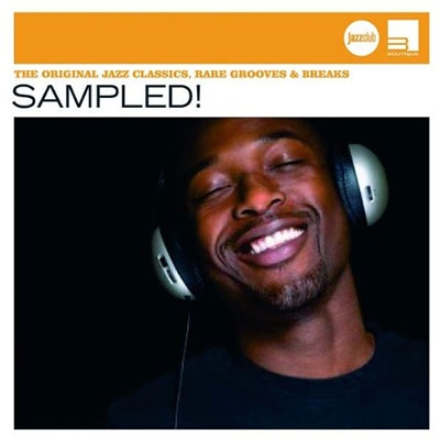 Sampled!: The Original Jazz Classics, Rare Grooves & Breaks