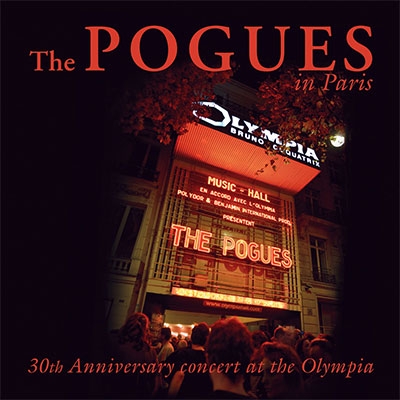 The Pogues In Paris: 30th Anniversary Concert