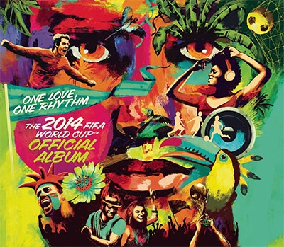 One Love, One Rhythm - The Official 2014 Fifa World Cup Album