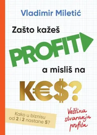 Zašto kažeš profit a misliš na keš?