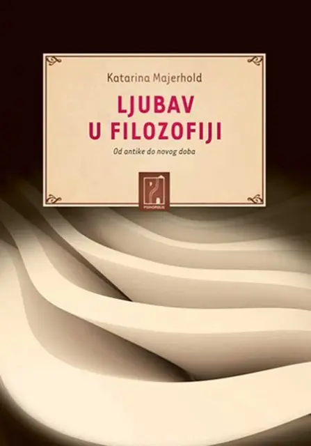 Ljubav u filozofiji - Katarina Majerhold