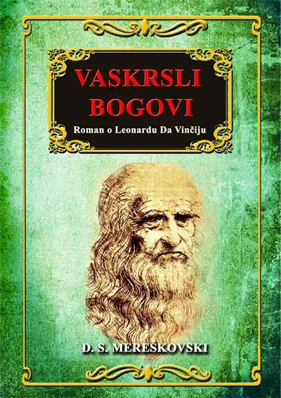 Vaskrsli bogovi - Roman o Leonardu Da Vinčiju - Dmitrij Sergejevič Mereškovski