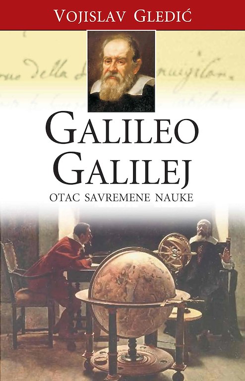 Galileo Galilej otac savremene nauke - Vojislav Gledić