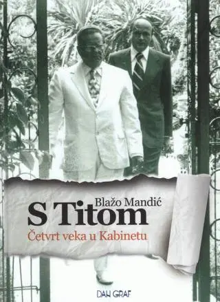 S Titom - četvrt veka u Kabinetu - Blažo Mandić