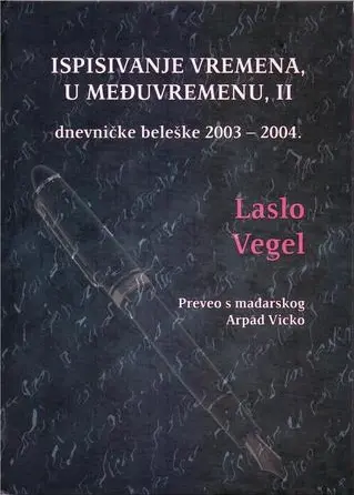 Ispisivanje vremena, u međuvremenu 2 - Laslo Vegel