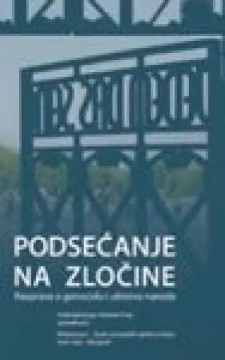 Podsećanje na zločine - rasprava o genocidu i ubistvu naroda - Folkhard Knige, Norbert Fraj