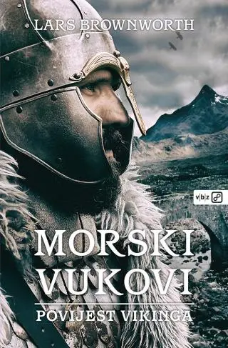 MORSKI VUKOVI – POVIJEST VIKINGA - Lars Brownworth