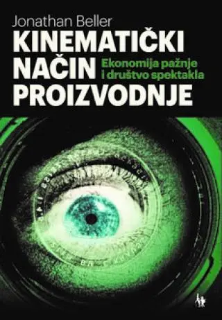 Kinematički način proizvodnje - Ekonomija pažnje i društvo spektakla