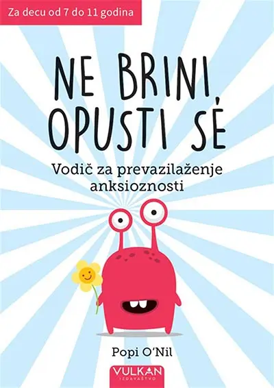 Ne brini, opusti se: vodič za prevazilaženje anksioznosti