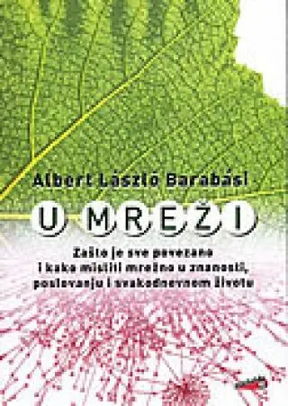 U mreži - Zašto je sve povezano i kako misliti mrežno u znanosti, poslovanju i svakodnevnom životu