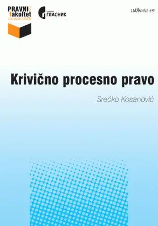 Krivično procesno pravo - Srećko Kosanović