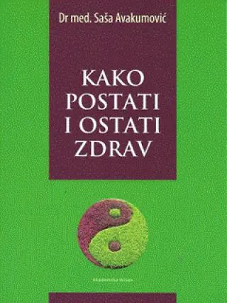 Kako postati i ostati zdrav - Sima Avakumović