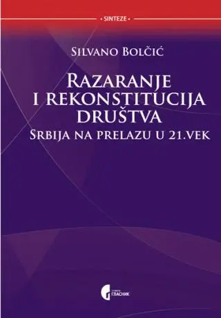 Razaranje i rekonstitucija društva - Silvano Bolčić