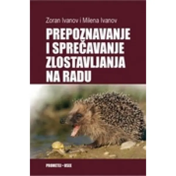 Prepoznavanje i sprečavanje zlostavljanja na radu - Zoran Ivanov, Milena Ivanov