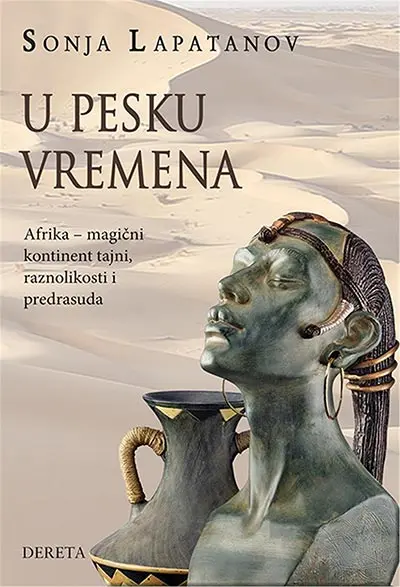 U pesku vremena: Afrika - magični kontinent tajni, raznolikosti i predrasuda