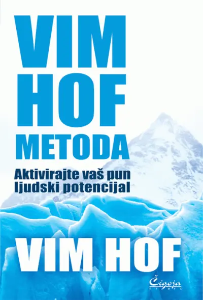 Vim Hof metoda: Aktivirajte vaš pun ljudski potencijal