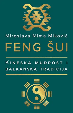 Feng šui : Kineska mudrost i balkanska tradicija